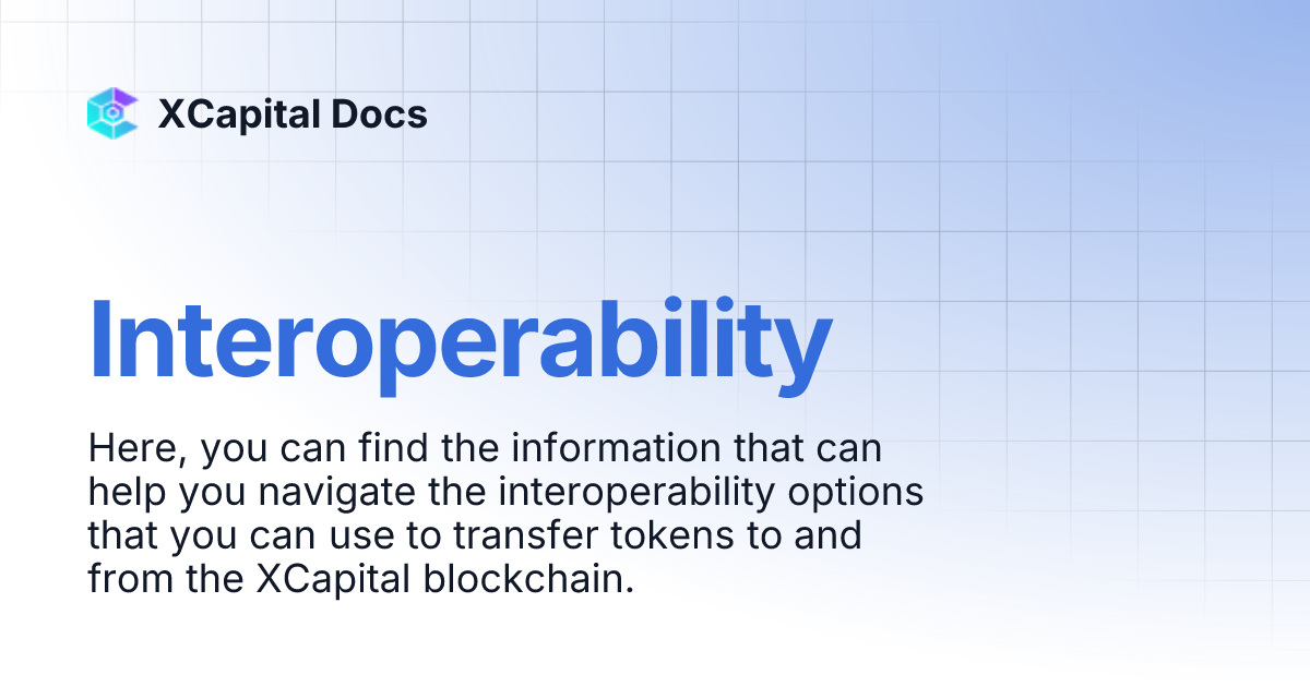 Interoperability | XCapital Docs